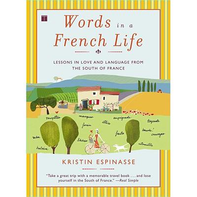 Words in a French Life: Lessons in Love and Language from the South of France