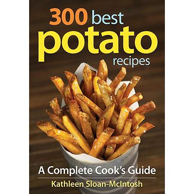 300 Best Potato Recipes: A Complete Cook's G...