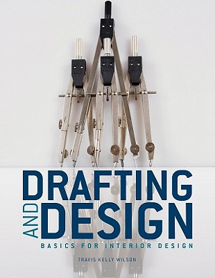 Drafting and Design: Basics for Interior