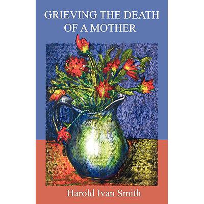Grieving the Death of a Mother