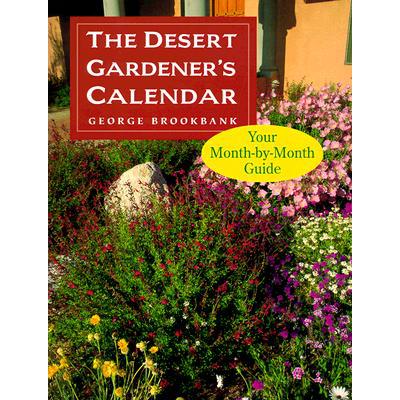 The Desert Gardener's Calendar: Your Month-B...