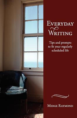 Everyday Writing: Tips and Prompts to