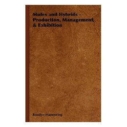Mules and Hybrids - Production,