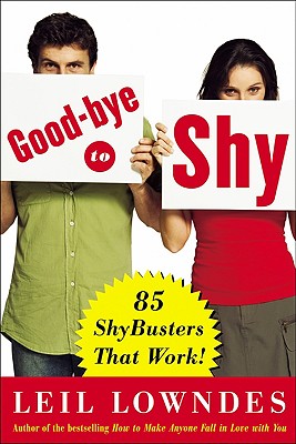 Goodbye to Shy: 85 Shybusters That
