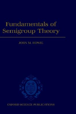 Fundamentals of Semigroup Theory