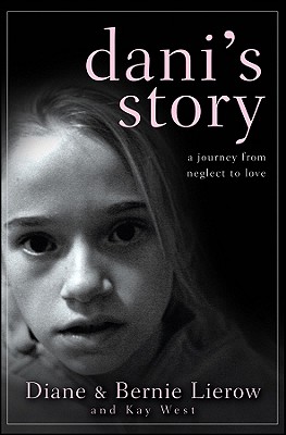 Dani'S Story: A Journey From Neglect To