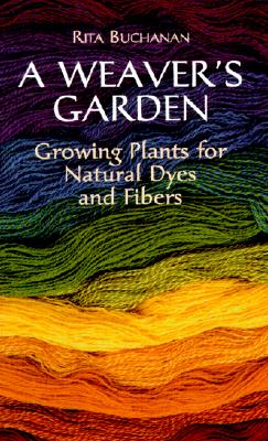 A Weaver's Garden: Growing Plants for