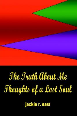 The Truth about Me: Thoughts of a Lost