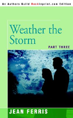 Weather the Storm: Part Three