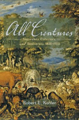 All Creatures: Naturalists, Collectors