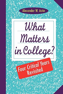 What Matters In College? Four Critical
