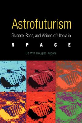 Astrofuturism: Science, Race, and