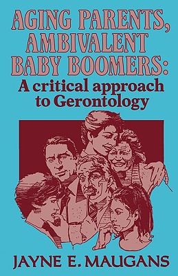 Aging Parents, Ambivalent Baby Boomers: