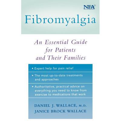 Fibromyalgia: An Essential Guide for Patients and Their Families