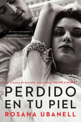 Perdido en Tu Piel: Un Amor Inolvidable.