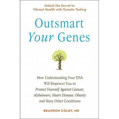 Outsmart Your Genes: How Understanding Your ...