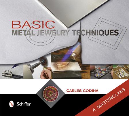 Basic Metal Jewelry Techniques: A