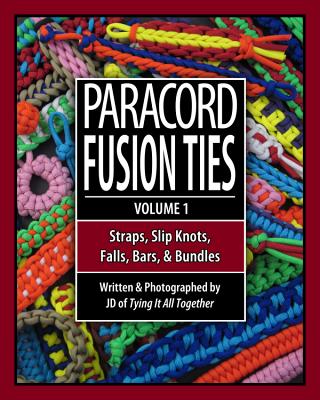Paracord Fusion Ties, Volume 1: Straps,