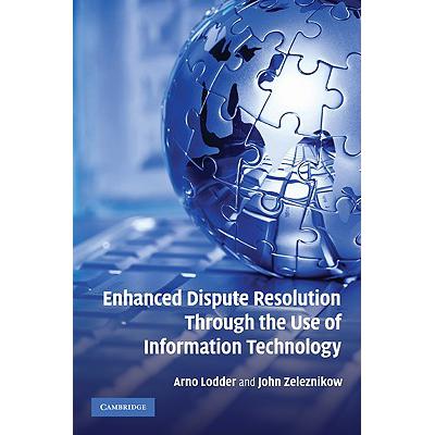 Enhanced Dispute Resolution Through the Use of Information Technology