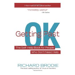 Getting Past Ok: The Self-Help Book for