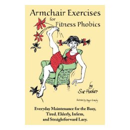 Armchair Exercises for Fitness Phobics: