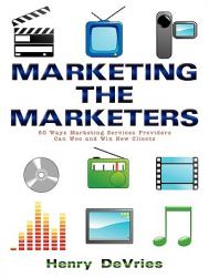 Marketing the Marketers: 50 Ways