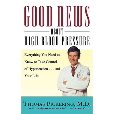 Good News about High Blood Pressure: Everyth...