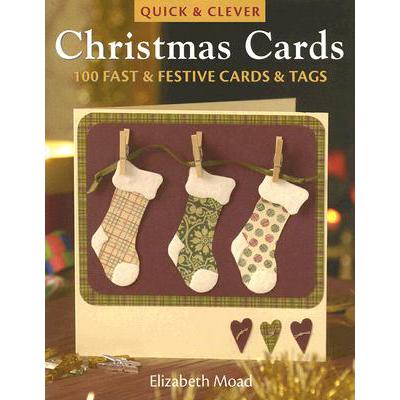 Quick & Clever Christmas Cards: 100 Fast and...