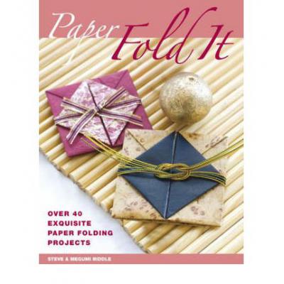 Paper: Fold It: Over 40 Exquisite Paper Fold...