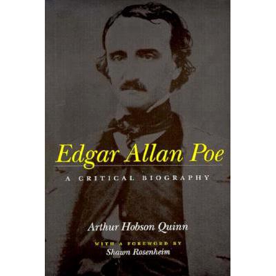 Edgar Allan Poe: A Critical Biography