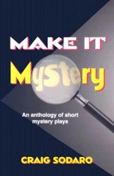 Make It Mystery: An Anthology of Short