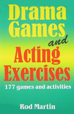 Drama Games and Acting Exercises: 177