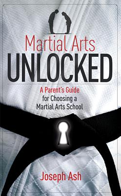 Martial Arts Unlocked: A Parent's Guide