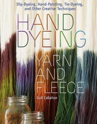 Hand Dyeing Yarn and Fleece: