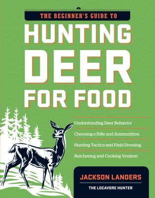 The Beginner's Guide to Hunting Deer for