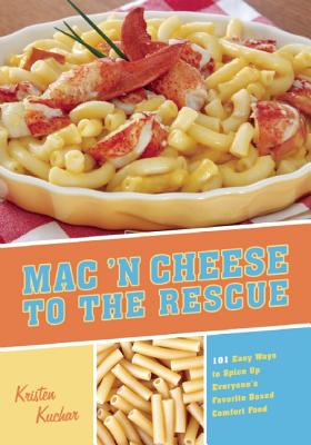 Mac 'n Cheese to the Rescue: 101 Eas