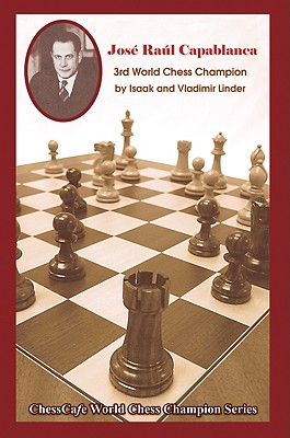 Jose Raul Capablanca: Third World Chess