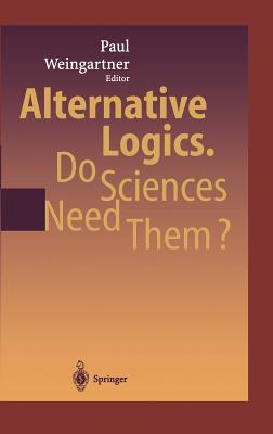 Alternative Logics. Do Sciences Need