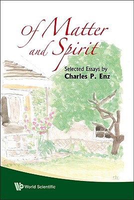 Of Matter and Spirit: Selected Essays by