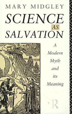 Science as Salvation: A Modern Myth and