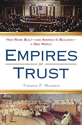 Empires of Trust: How Rome Built--And