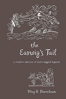 The Earwig's Tail: A Modern Bestiary of