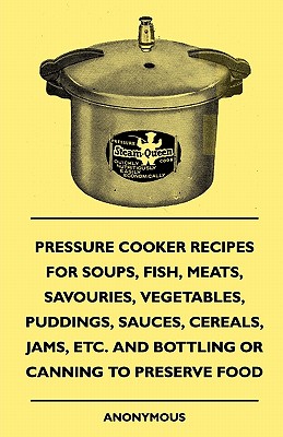 Pressure Cooker Recipes for Soups, Fish,