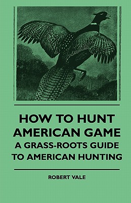 How to Hunt American Game - A