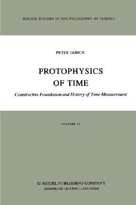 Protophysics of Time: Constructive