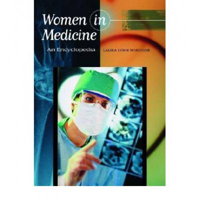 Women in Medicine: An Encyclopedia