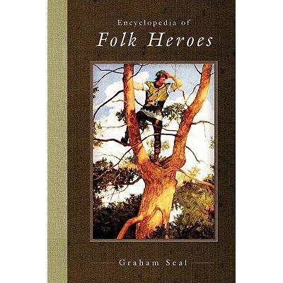 Encyclopedia of Folk Heroes