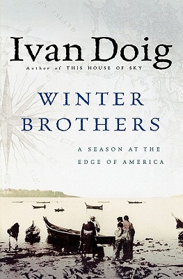 Winter Brothers: A Season at the Edge of