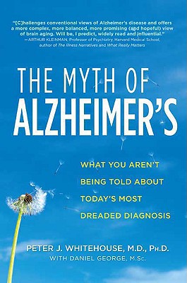 The Myth of Alzheimer's: What You Aren't