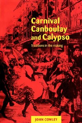 Carnival, Canboulay and Calypso:
